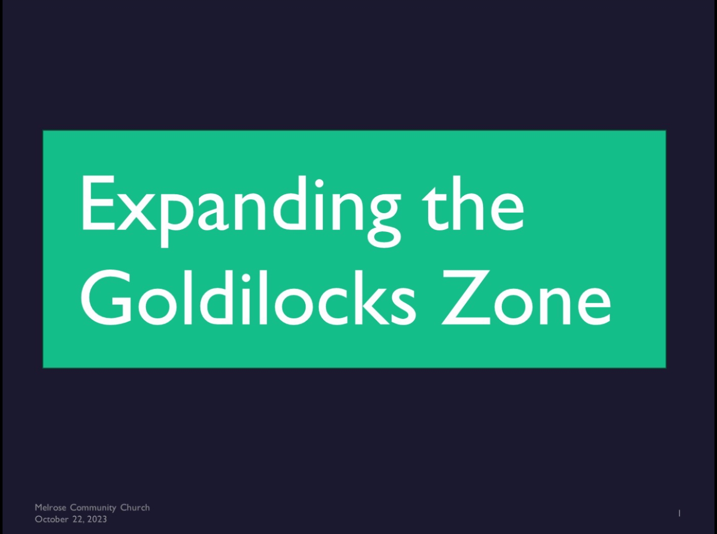 Expanding the Goldilocks Zone – Melrose Community Church