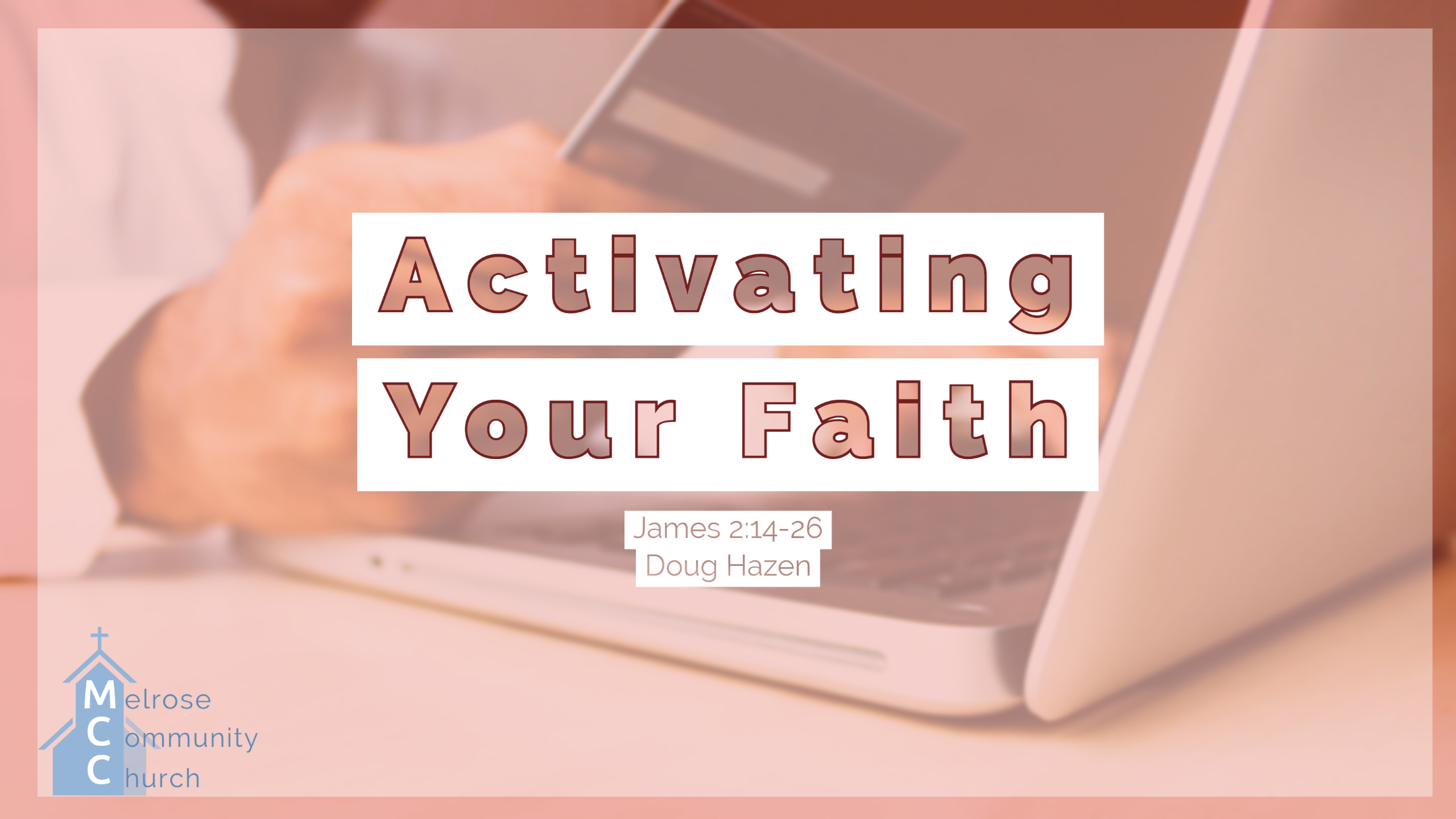 Activating Your Faith – Melrose Community Church