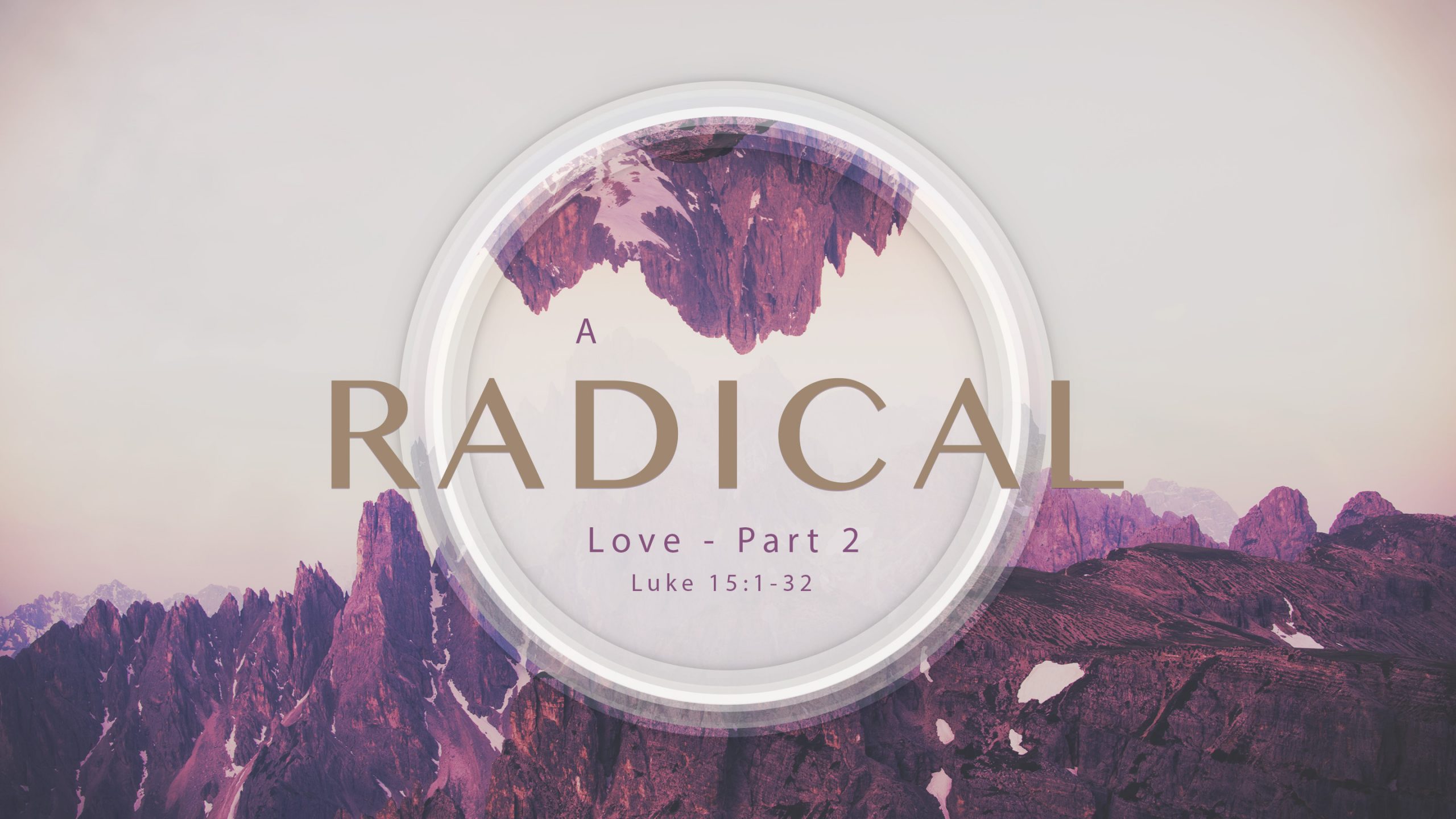 A Radical Love, Part 2 – Melrose Community Church